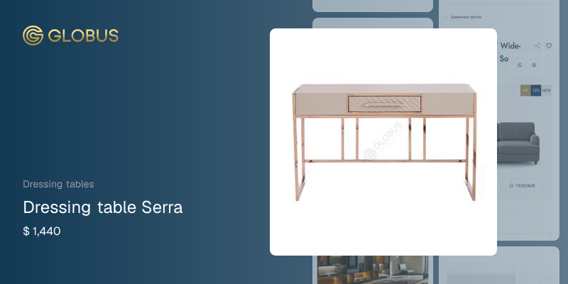 Dressing table Serra | Globus Furniture from China
