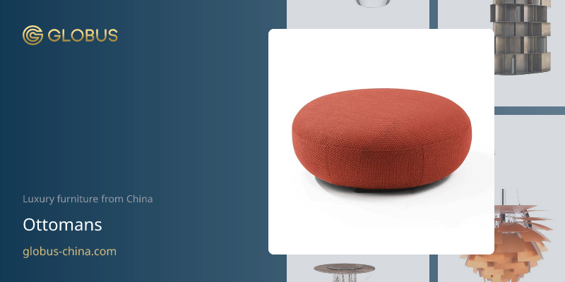 Luxury Ottomans | Globus Furniture from China
