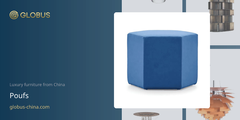 Luxury Poufs | Globus Furniture from China