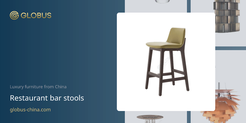 Restaurant bar stools | Globus Furniture from China
