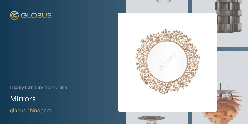 Mirrors | Globus Furniture from China