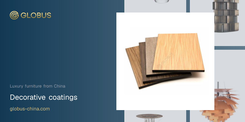 Decorative сoatings | Globus Furniture from China